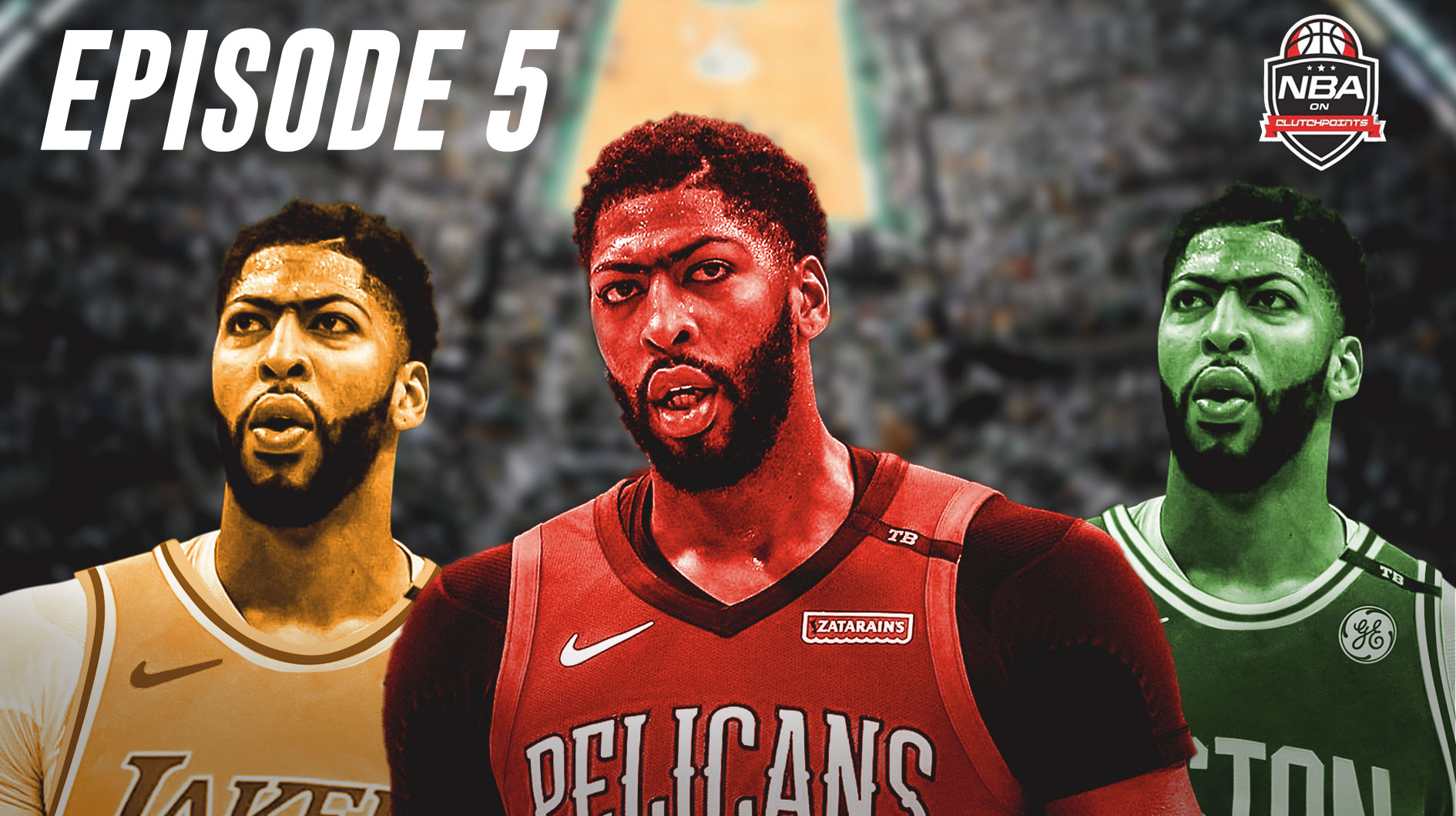 NBA播客:第五集——湖人和凯尔特人谈论安东尼-戴维斯和鹈鹕的交易 - 球迷屋